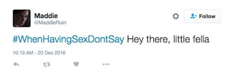 Twitter Users Reveal The Things You Definitely Shouldn T Say During Sex Pics