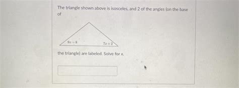 Solved The Triangle Shown Above Is Isosceles And 2 Of The