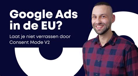 Google Ads In De EU Ontdek Consent Mode V Happy Horizon