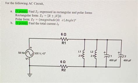 Solved For The Following Ac Circuit A 5 Points Find Zt