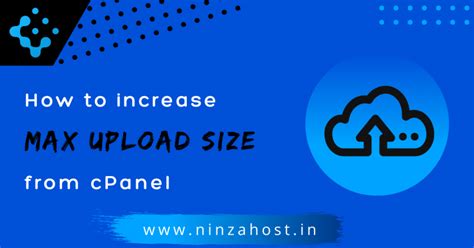 How To Increase Maximum Upload Size From Cpanel Ninzahost