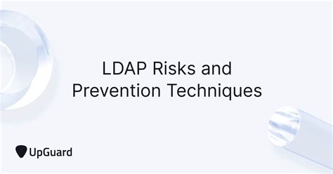 Ldap Cybersecurity Risks And Prevention Techniques Upguard