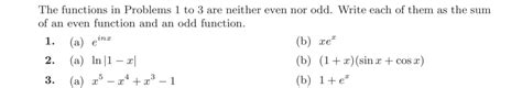 Solved The Functions In Problems 1 To 3 Are Neither Even Chegg Com