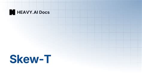 Skew T Heavyai Docs Skew T Heavyai Docs