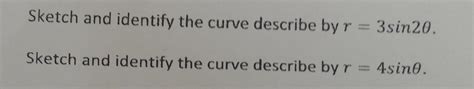 Solved Sketch and identify the curve describe by r sin θ Chegg com