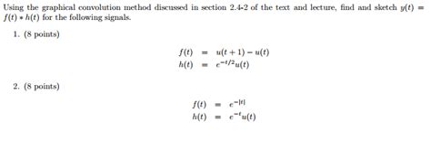 Solved Using The Graphical Convolution Method Discussed Is