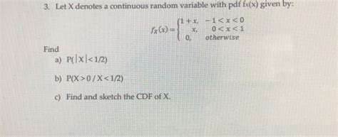 Solved Let X Denotes A Continuous Random Variable With Pdf