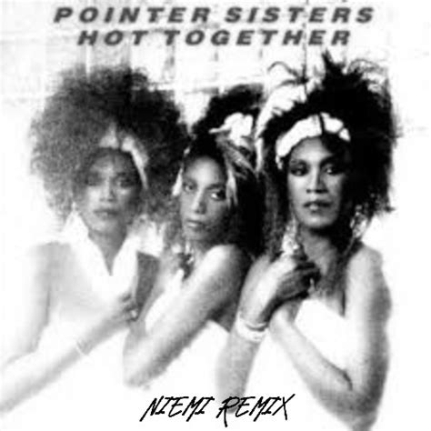Stream The Pointer Sisters Hot Together Niemi Remix〚afro House〛 By Niemi Ids And Other