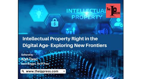 Intellectual Property Right In The Digital Age Exploring New Frontiers