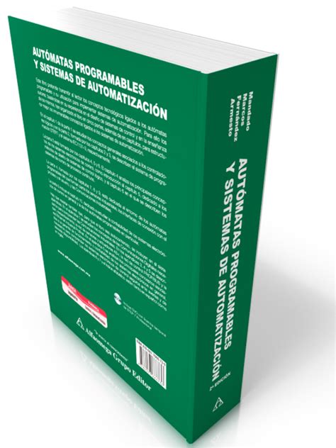 AutÓmatas Programables Y Sistemas De AutomatizaciÓn 2ª Edición Alfaomega México