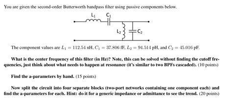 Solved You Are Given The Second Order Butterworth Bandpass Chegg Com