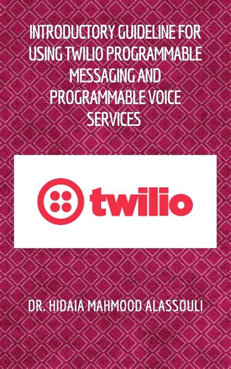 Introductory Guideline For Using Twilio Programmable Messaging And