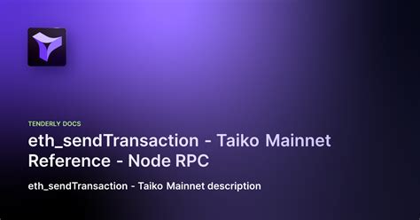 Eth Sendtransaction Taiko Mainnet Reference Node Rpc Tenderly Documentation