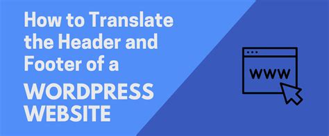 How To Translate The Header And Footer Of A WordPress Site