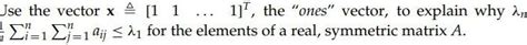 Answered Use The Vector X 1 1 1 The Ones Vector To Explain Why N Ei 1