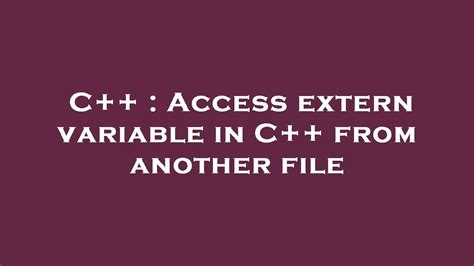 C Access Extern Variable In C From Another File YouTube