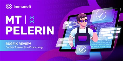 Mt Pelerin Double Transaction Bugfix Review By Immunefi Immunefi Medium