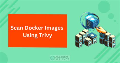How To Use Trivy To Scan Docker Images For Vulnerabilities