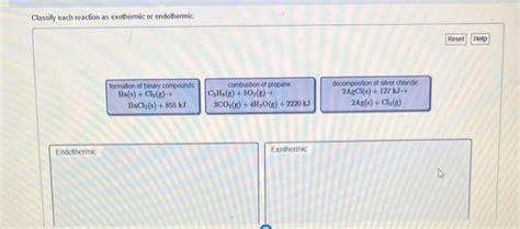 solved classify each reaction as exothermic or endothermic