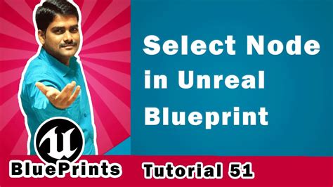 Select Node In Unreal Unreal Blueprint Tutorial 51 🚀 Youtube