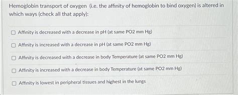 Solved Hemoglobin Transport Of Oxygen I E ﻿the Affinity Of