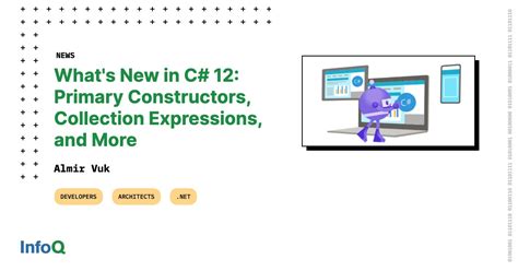 Whats New In C 12 Primary Constructors Collection Expressions And