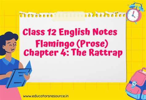 Notes Class 12 English Flamingo Prose Chapter 4 The Rattrap School Of Educators