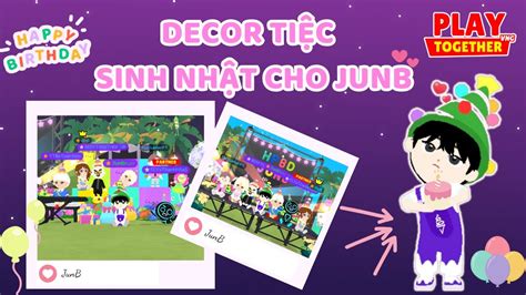 Hậu Trường Làm Tiệc Sinh Nhật Cho Junb Decor Tiệc Sinh Nhật Play Together Youtube