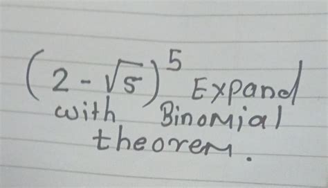 2 Sqrt { 5 } { 5 } Text { Expand } With Binomial Theorem Filo