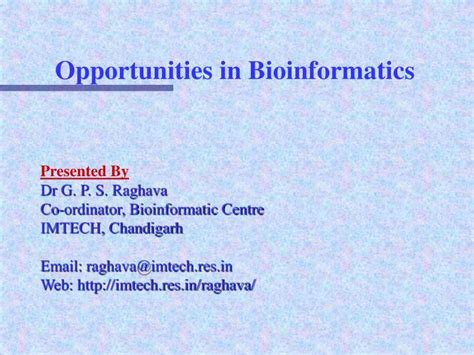 Ppt Opportunities In Bioinformatics Presented By Dr G P S Raghava