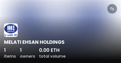 Melati Ehsan Holdings Collection Opensea