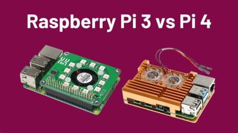 Raspberry Pi 3 Vs Pi 4 The Ultimate Comparison