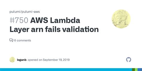Aws Lambda Layer Arn Fails Validation · Issue 750 · Pulumipulumi Aws