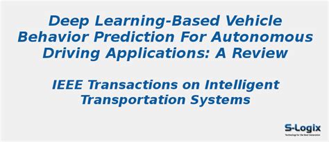 Vehicle Behavior Prediction For Autonomous Driving S Logix