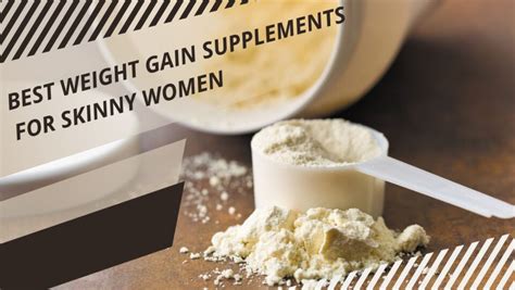 10 Best Weight Gain Supplements For Skinny Women 2024 Bulk Up Beautifully