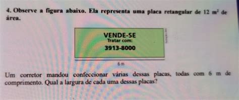 Solved 4 Observe A Figura Abaixo Ela Representa Uma Placa Retangular De 12m 2 De área Um