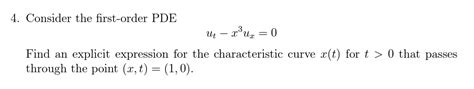Solved 4 Consider The First Order Pde Ut−x3ux 0 Find An
