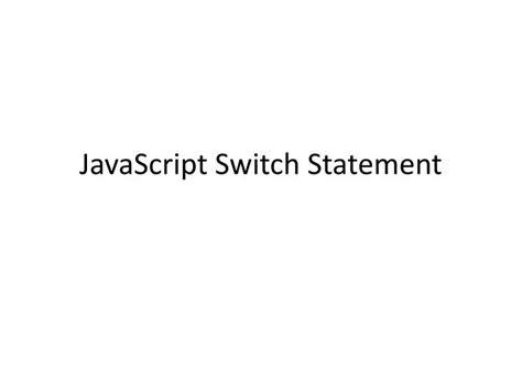 Ppt Javascript Switch Statement Powerpoint Presentation Free