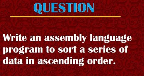 Write An Assembly Language Program To Sort A Series Of Data In