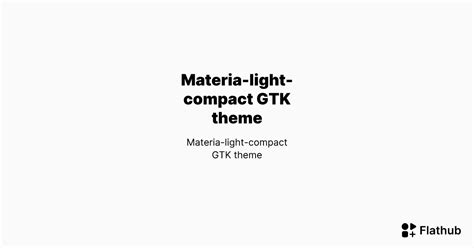 install materia light compact gtk theme on linux flathub