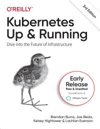 Kubernetes Up And Running 3rd Edition Third Early Release Brendan