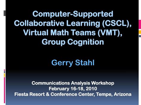 Ppt Computer Supported Collaborative Learning Cscl Virtual Math Teams Vmt Group