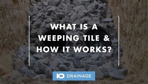 What Is A Weeping Tile And How It Works