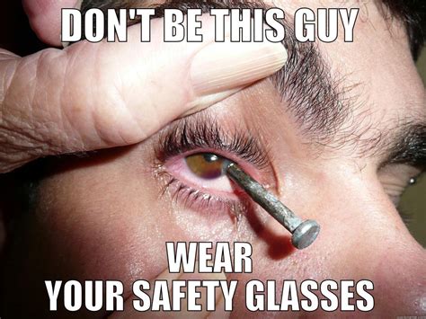 Safety Glasses Meme At Clinton Spears Blog