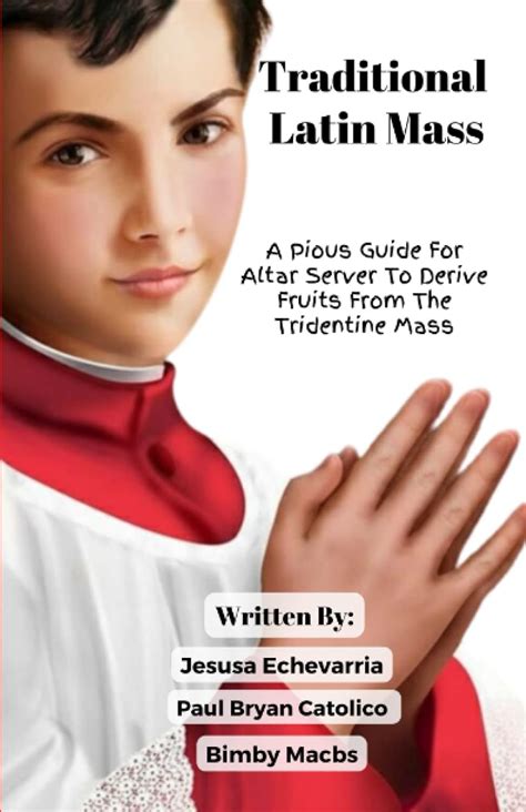 Traditional Latin Mass A Pious Guide For Altar Server To Derive Fruits