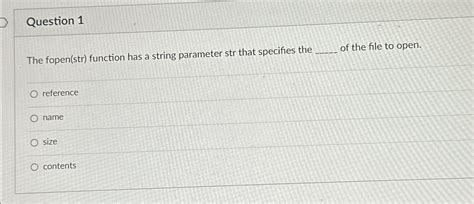 Solved Question 1the Fopenstr ﻿function Has A String