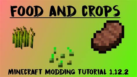 Food And Crops Minecraft Modding Tutorial 1 12 2 Episode 22 Youtube