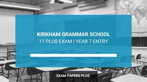 Kirkham Grammar School 11 Exam Year 7 Entry Key Details 2026