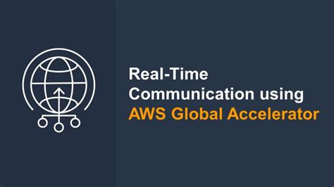 AWS Global Accelerator Networking Content Delivery