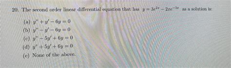 Solved 20 The Second Order Linear Differential Equation